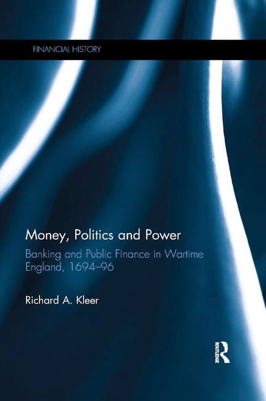 Financial History Money, Politics and Power: Banking and Public Finance ...