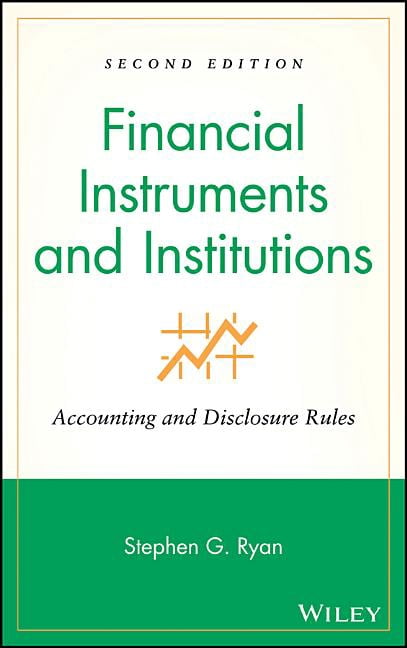 Financial Instruments and Institutions: Accounting and Disclosure Rules ...
