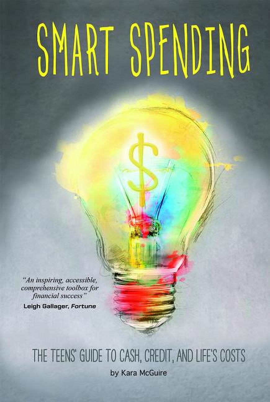Financial Literacy for Teens: Smart Spending : The Teens' Guide to Cash ...