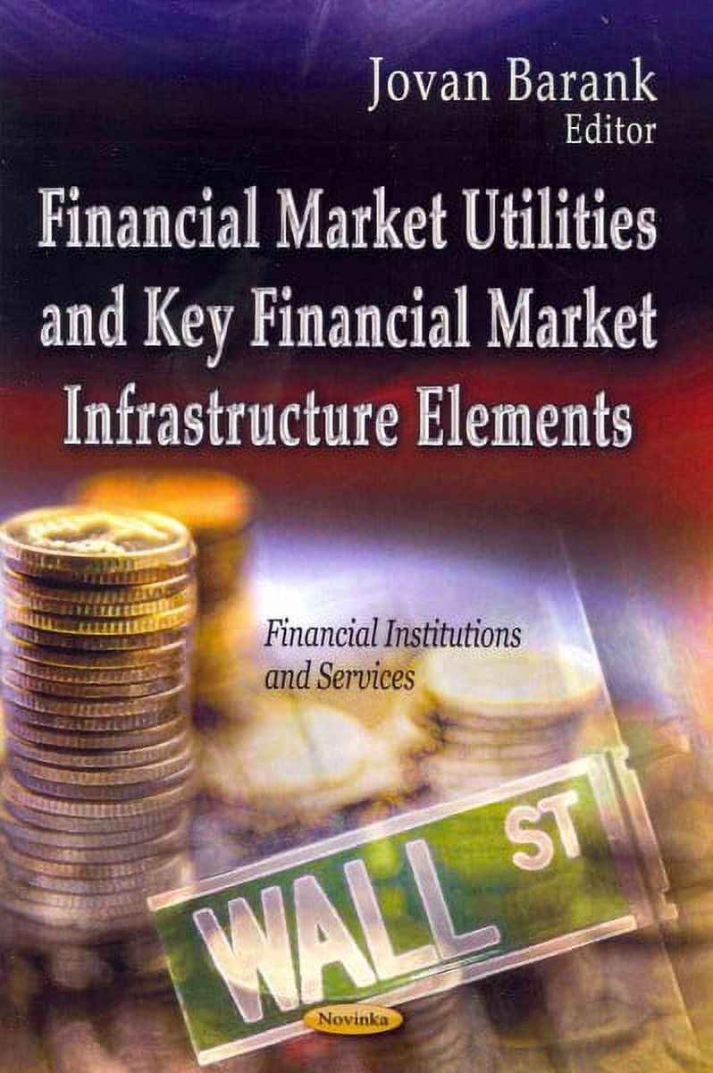 Financial Market Utilities and Key Financial Market Infrastructure ...
