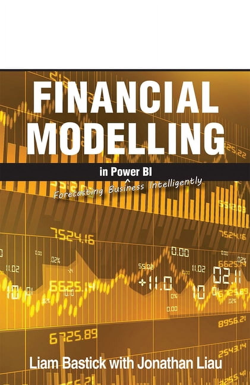Financial Modelling in Power Bi: Forecasting Business Intelligently ...