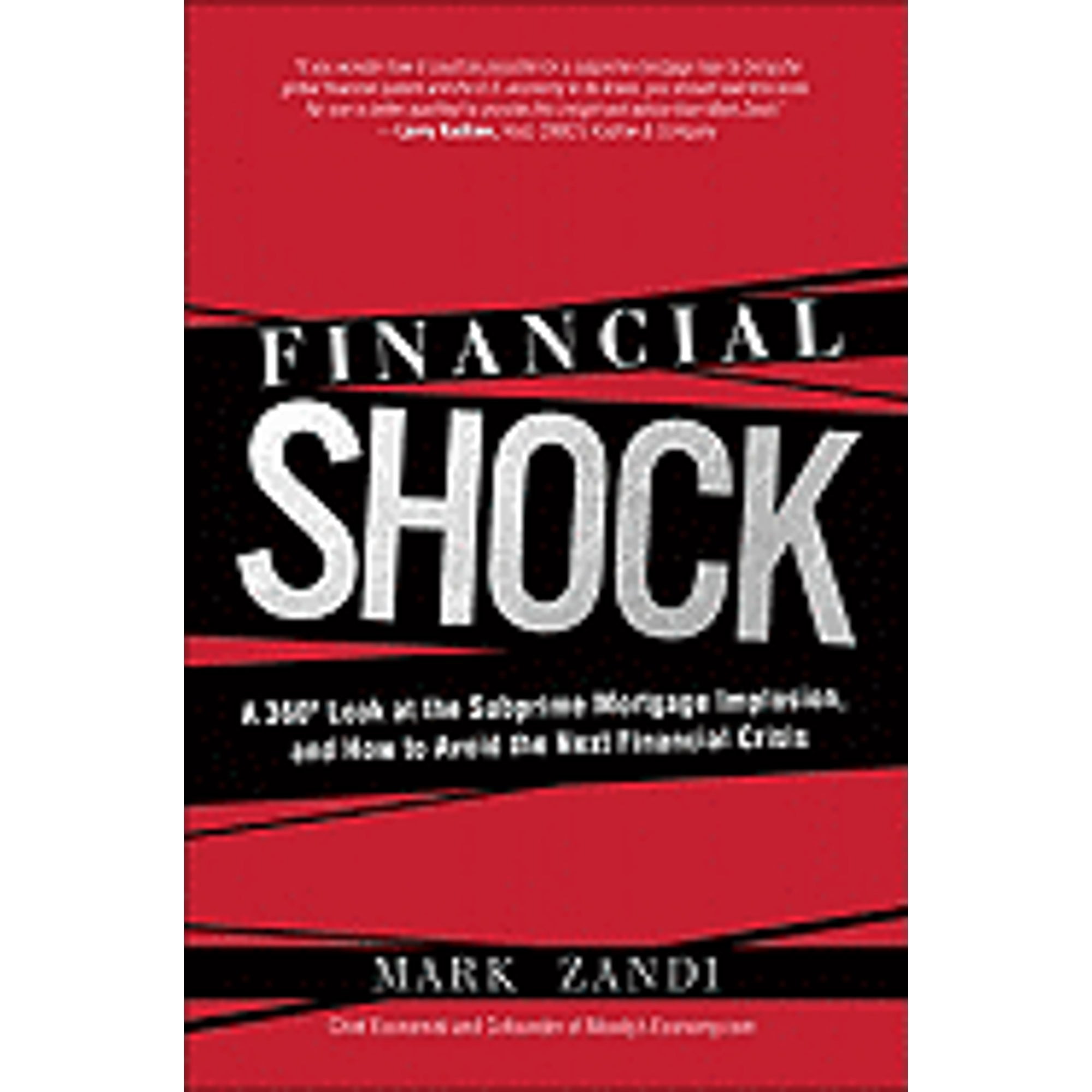 Financial Shock : A 360 Degree Look at the Subprime Mortgage Implosion ...