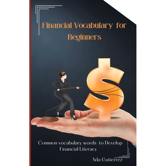 Financial Vocabulary for Beginners: Common Vocabulary Words to Develop ...