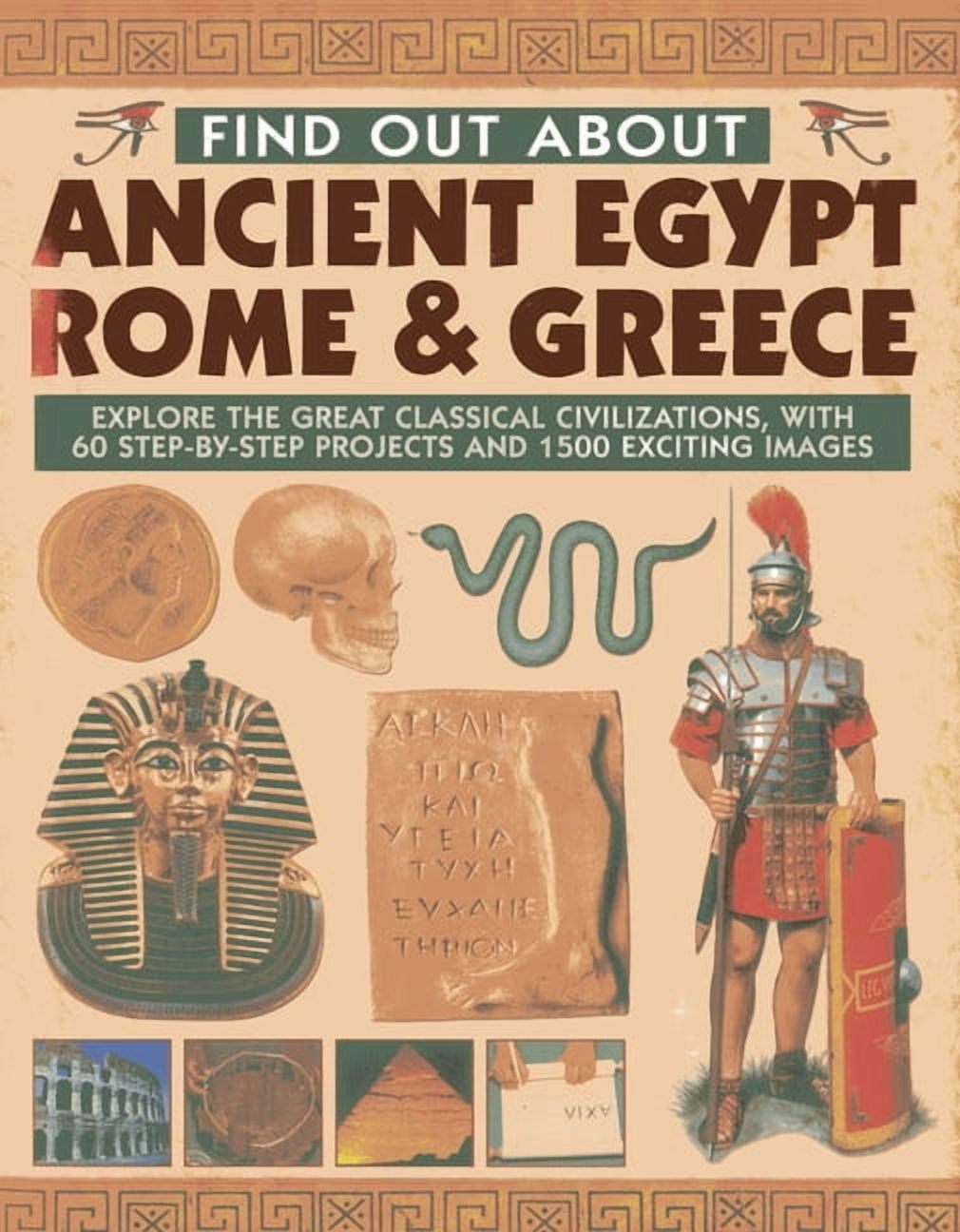 Find Out About Ancient Egypt, Rome & Greece : Explore the Great ...