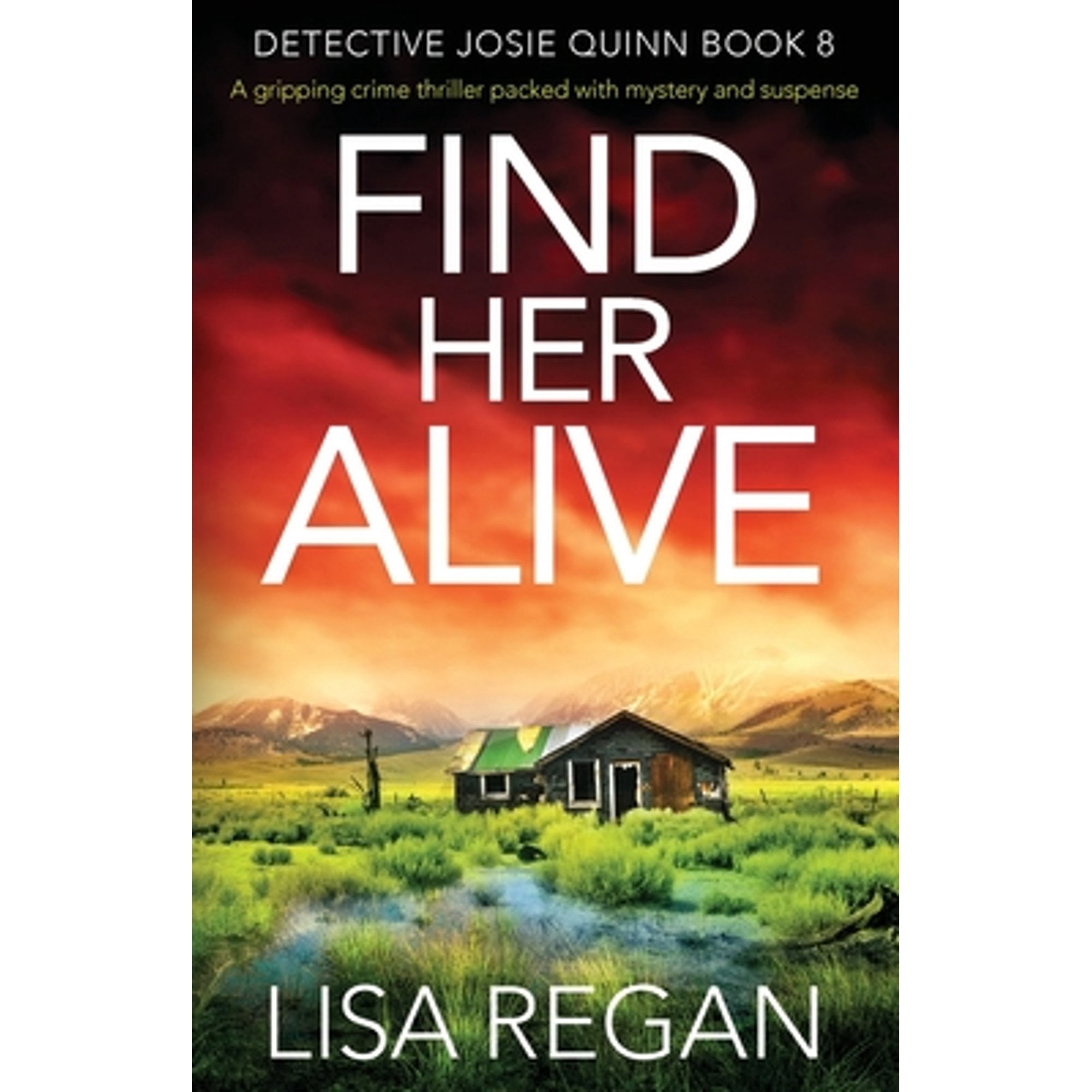 Pre-Owned Detective Josie Quinn Find Her Alive: A gripping crime ...