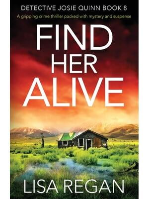 Find Her Alive: A gripping crime thriller packed with mystery and suspense - Walmart.com