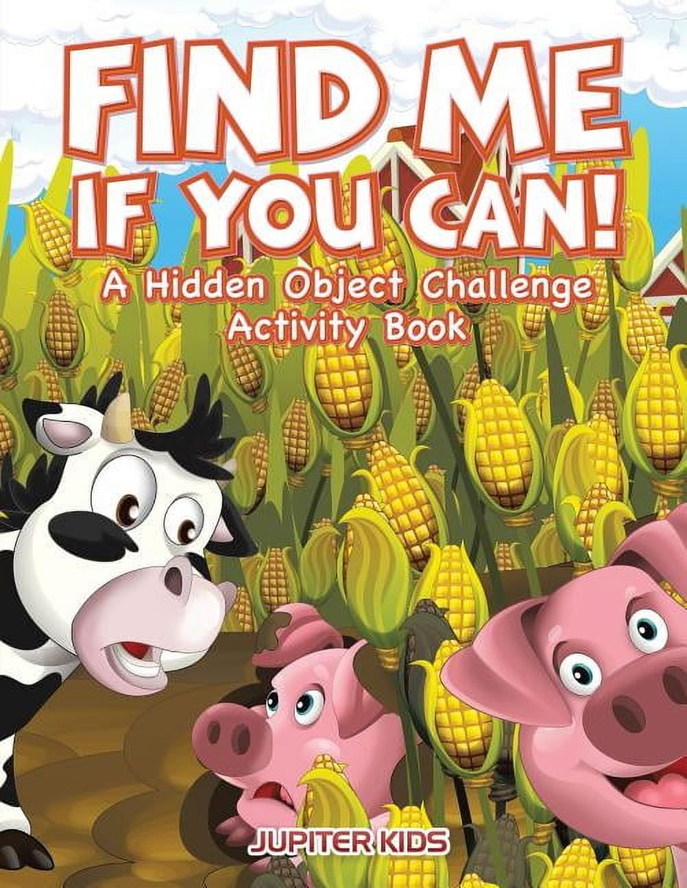 Find Me If You Can! A Hidden Object Challenge Activity Book, (Paperback ...