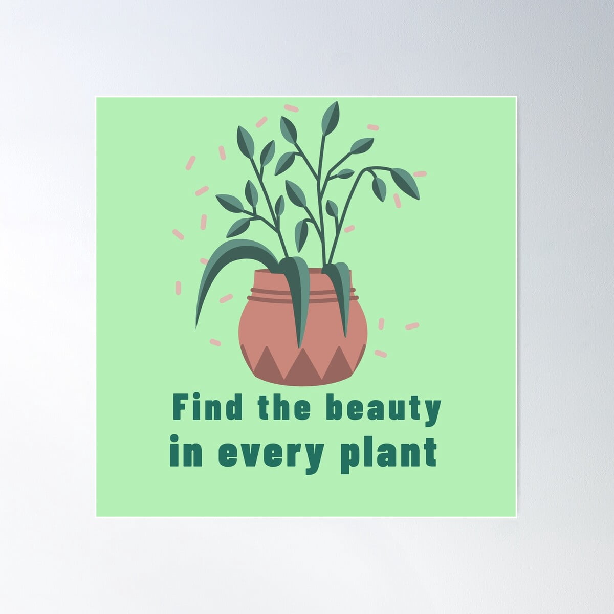 Find The Beauty In Every Plant Poster Wall Art, Modern Wall Decor For ...