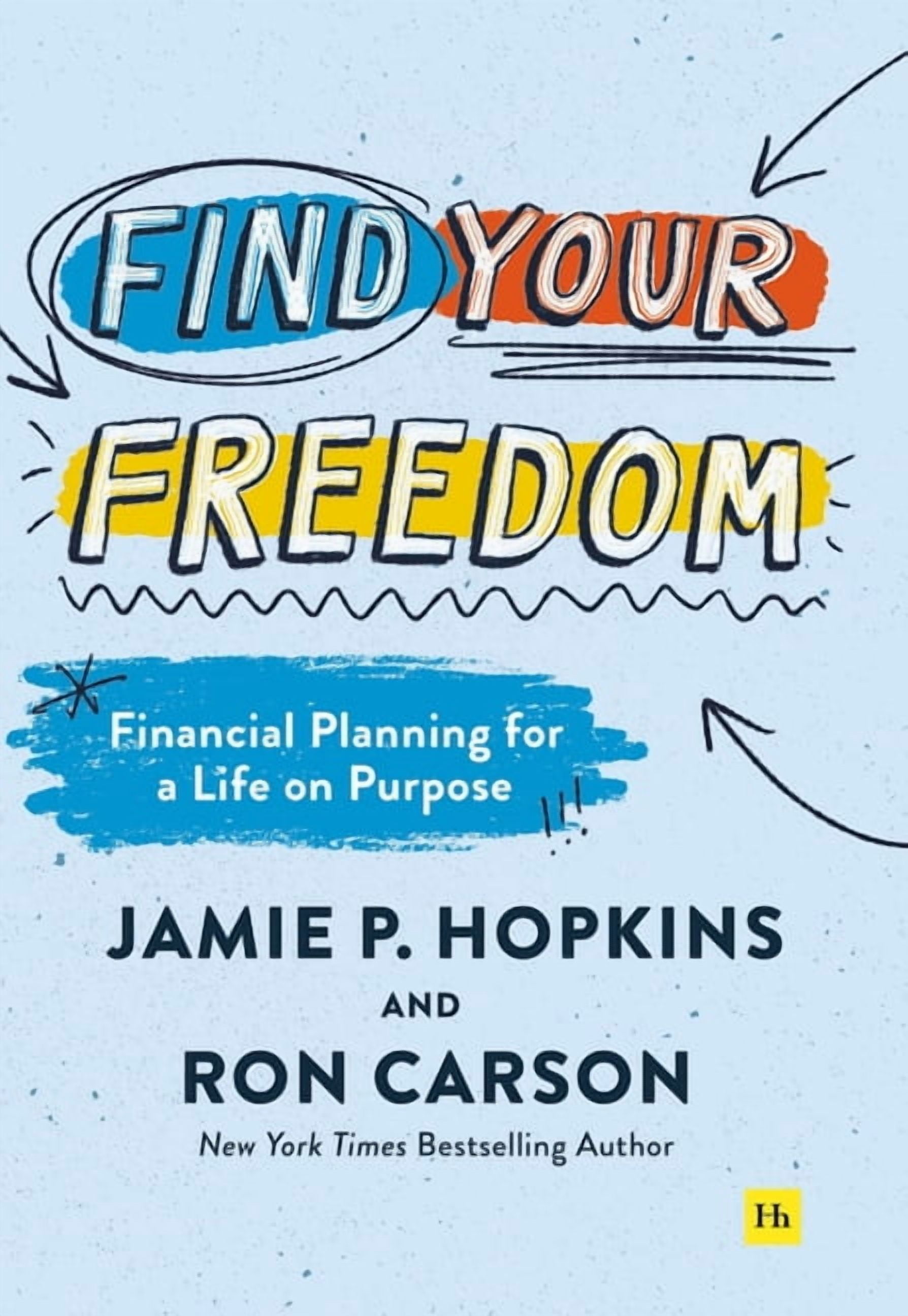 Find Your Freedom: Financial Planning for a Life on Purpose, (Hardcover ...