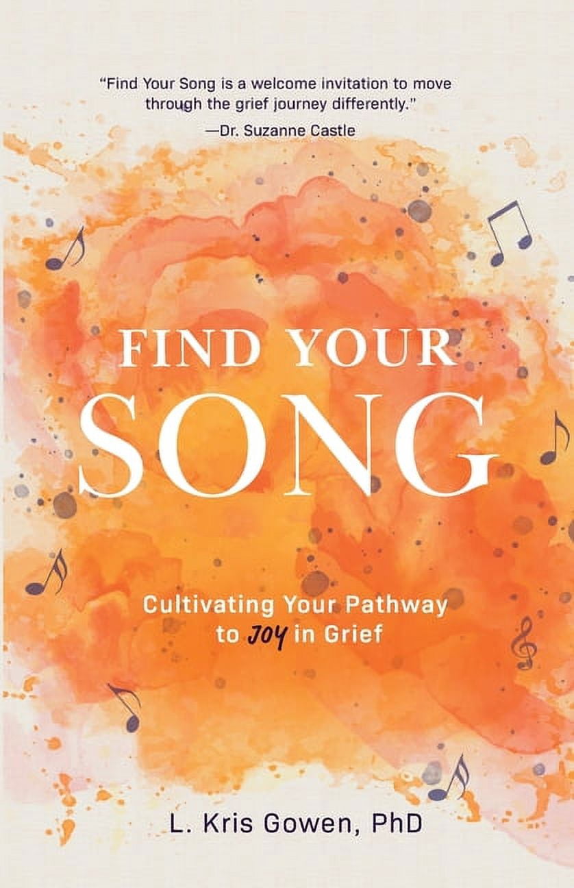 Find Your Song: How to Cultivate Pockets of Joy During Times of Grief ...