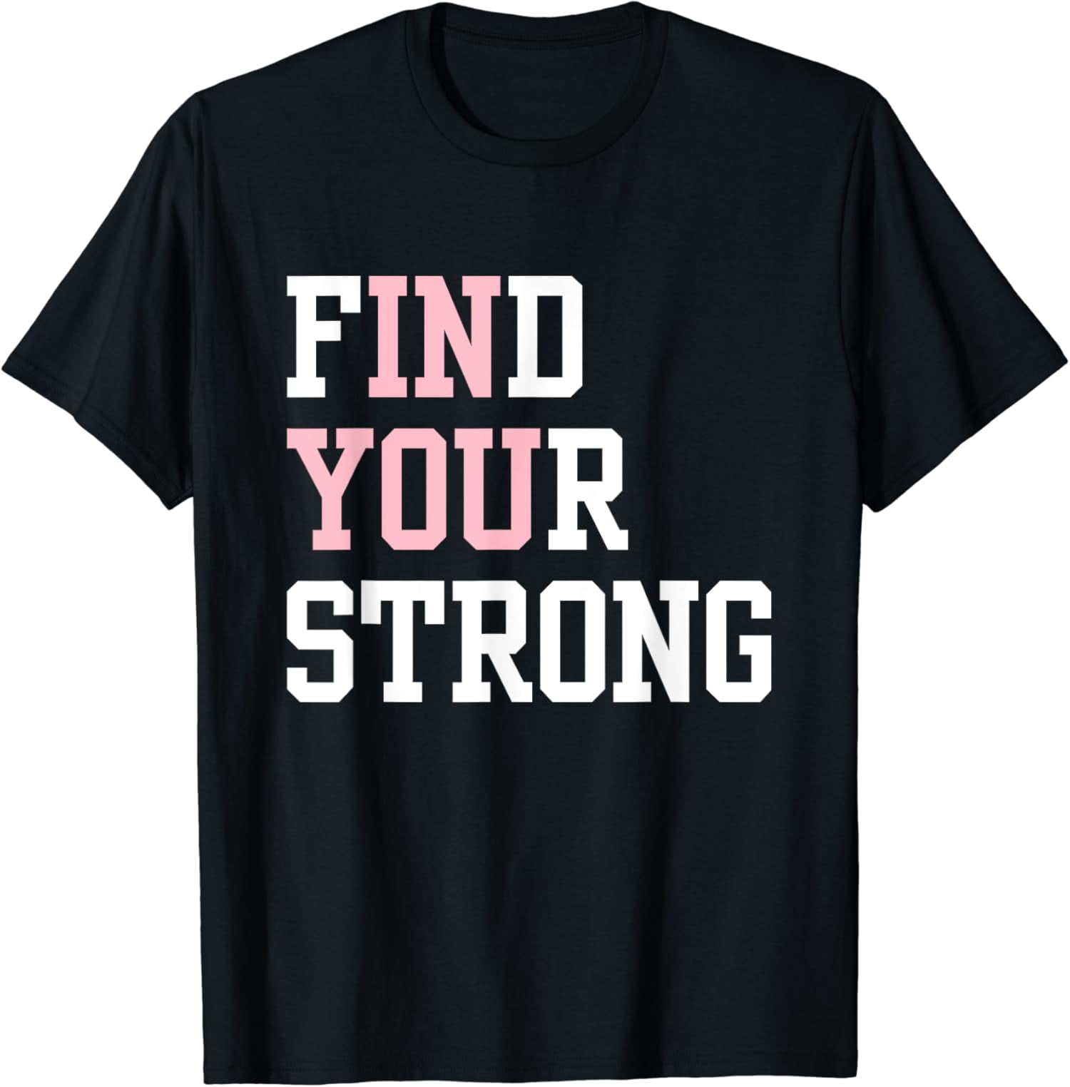 Find Your Strong In You Inspirational Runner Gym Workout T-Shirt ...