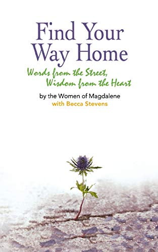 Pre-Owned Find Your Way Home: Words from the Street, Wisdom from the ...