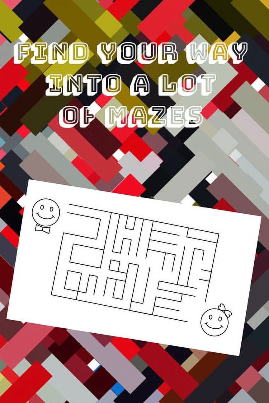 Find Your Way Into A Lot Of Mazes: Challenging Fun Brain Teasers and ...