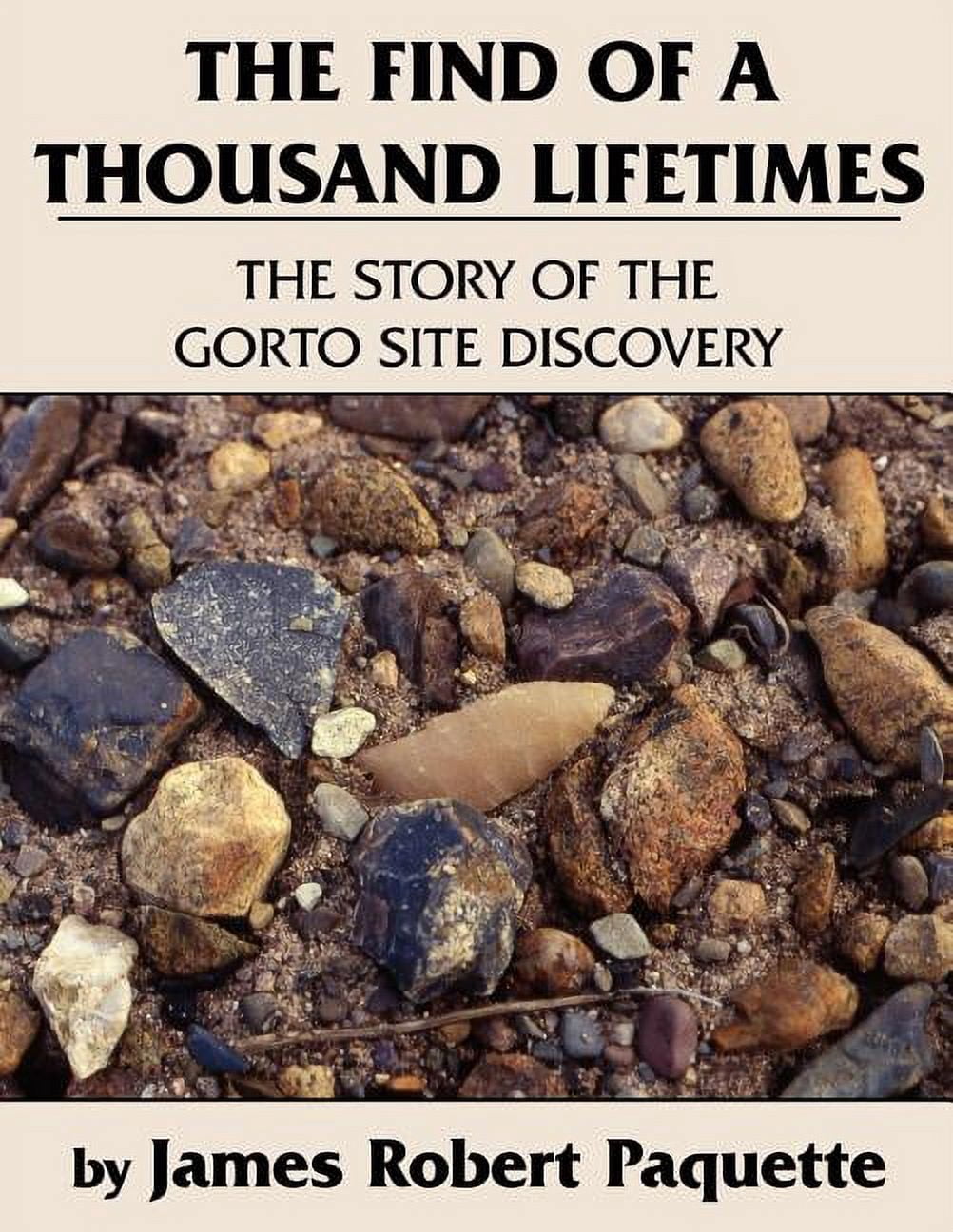 Find of a Thousand Lifetimes : The Story of the Gorto Site Discovery ...