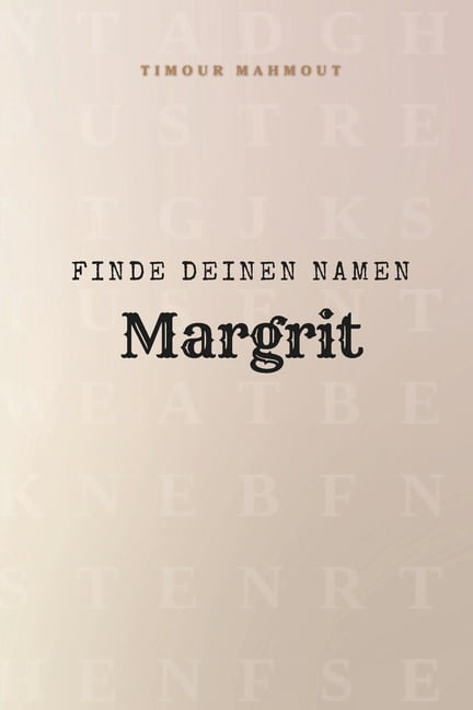 Finde Deinen Namen Margrit: Ein RÃ¤tselbuch der besonderen Art - dein ...