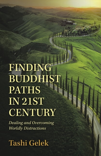Finding Buddhist Paths in 21st Century : Dealing and Overcoming Worldly ...