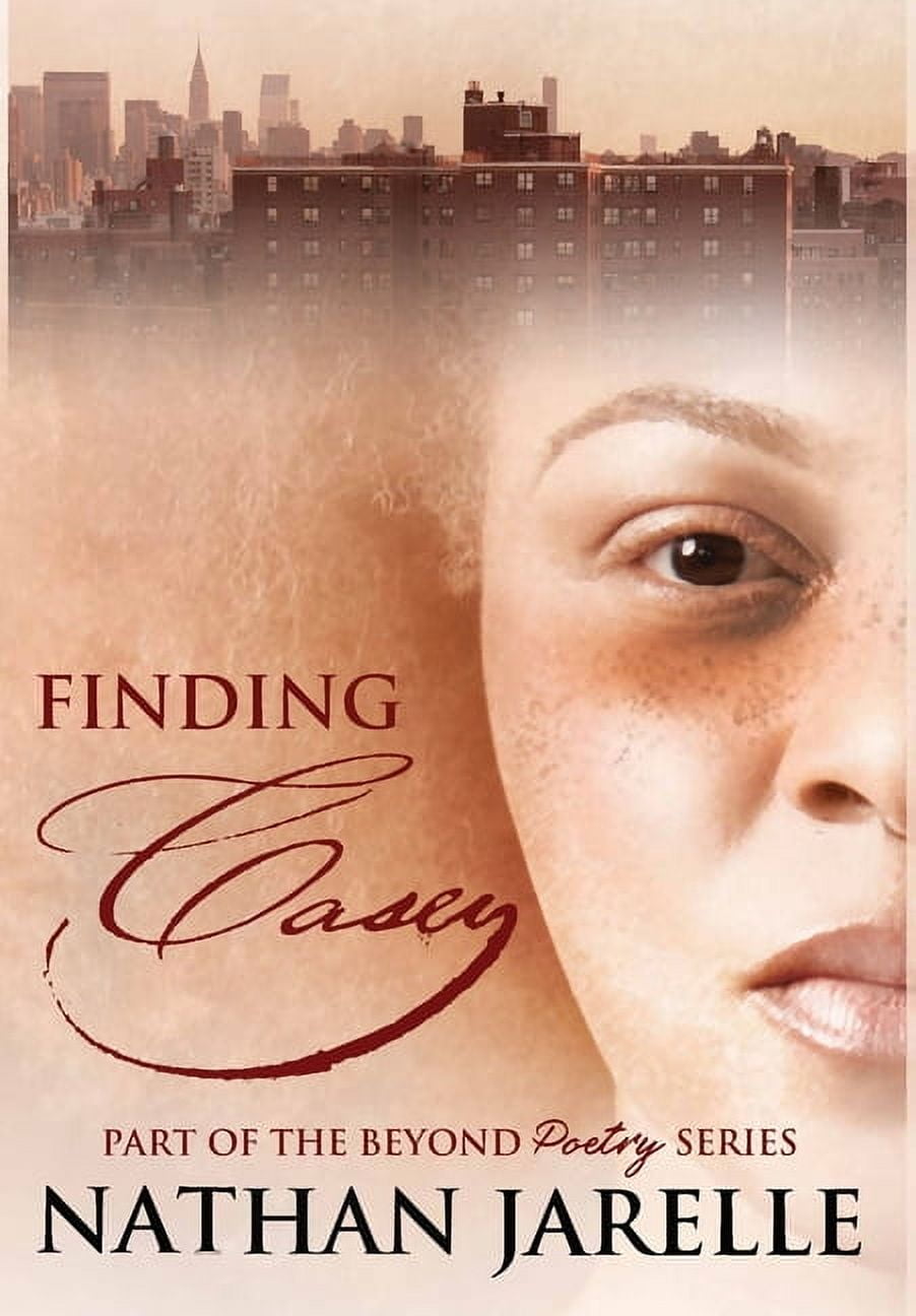 Finding Casey: Part of the Beyond Poetry Series, (Hardcover) - Walmart.com