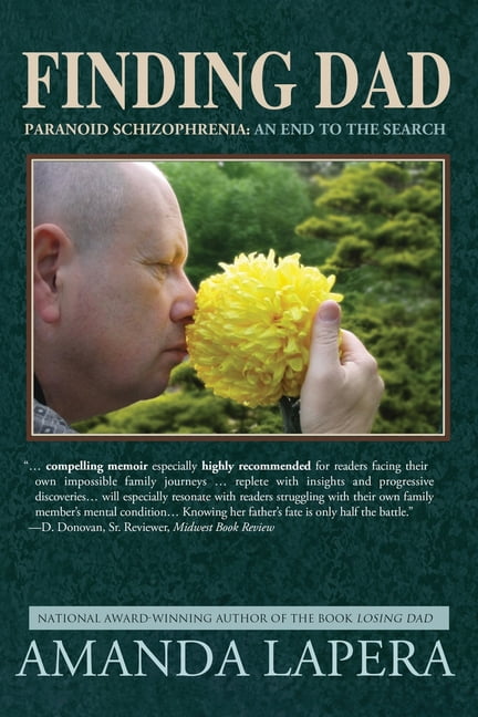 Finding Dad, Paranoid Schizophrenia: An End to the Search, (Paperback ...