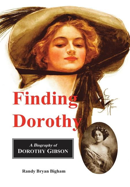 Finding Dorothy: A Biography of Dorothy Gibson (Hardcover) - Walmart.com