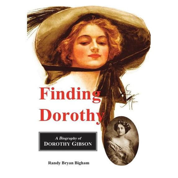 Finding Dorothy: A Biography of Dorothy Gibson (Hardcover) - Walmart.com