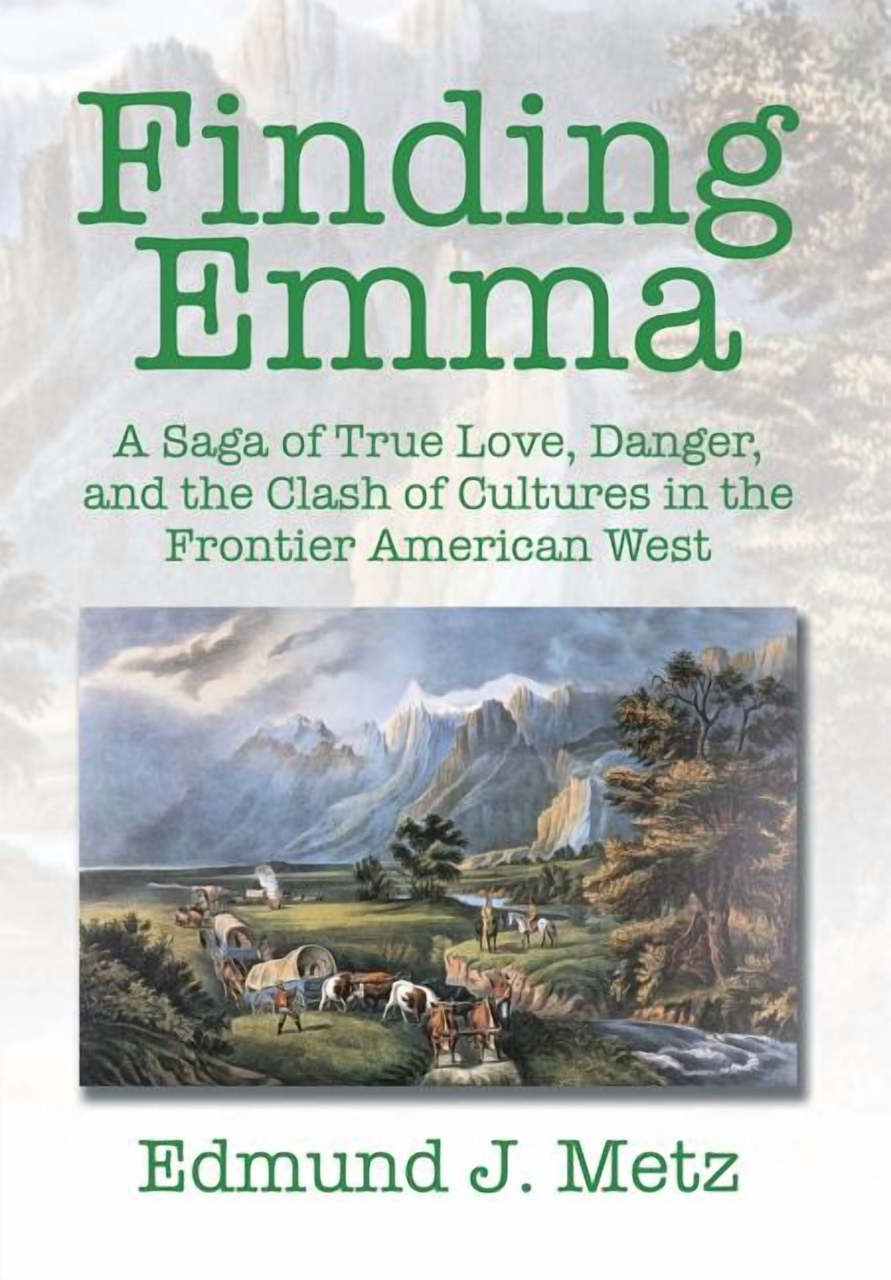 Finding Emma : A Saga of True Love, Danger, and the Clash of Cultures ...