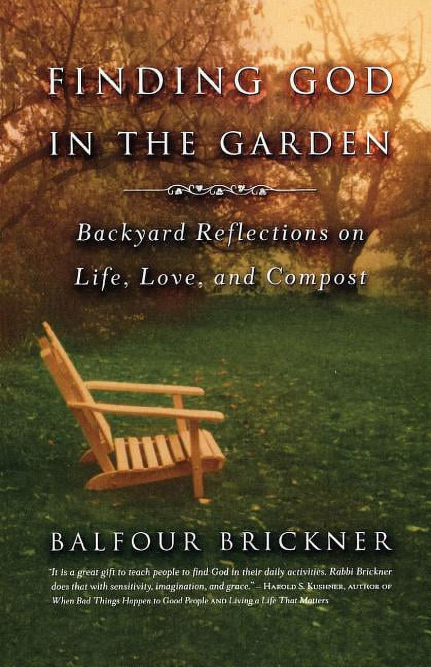 Finding God in the Garden: Backyard Reflections on Life, Love, and ...