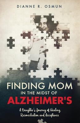 Pre-Owned Finding Mom in the Midst of Alzheimer's: A Daughter's Journey ...
