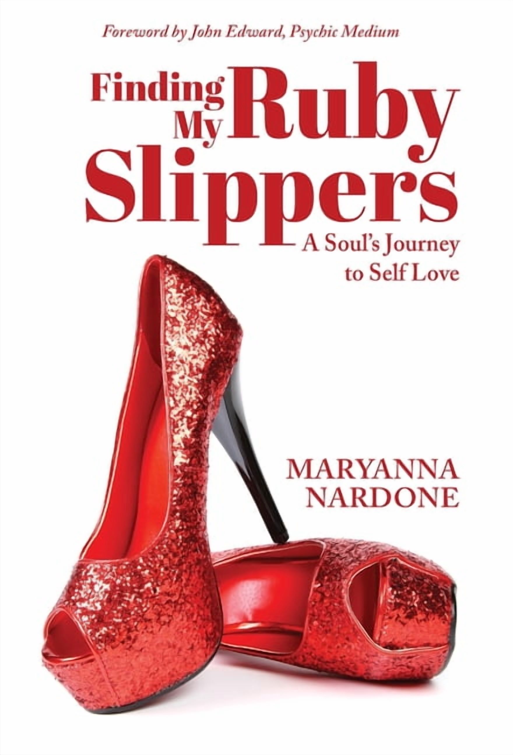 Finding My Ruby Slippers: A Soul's Journey to Self Love, (Hardcover ...