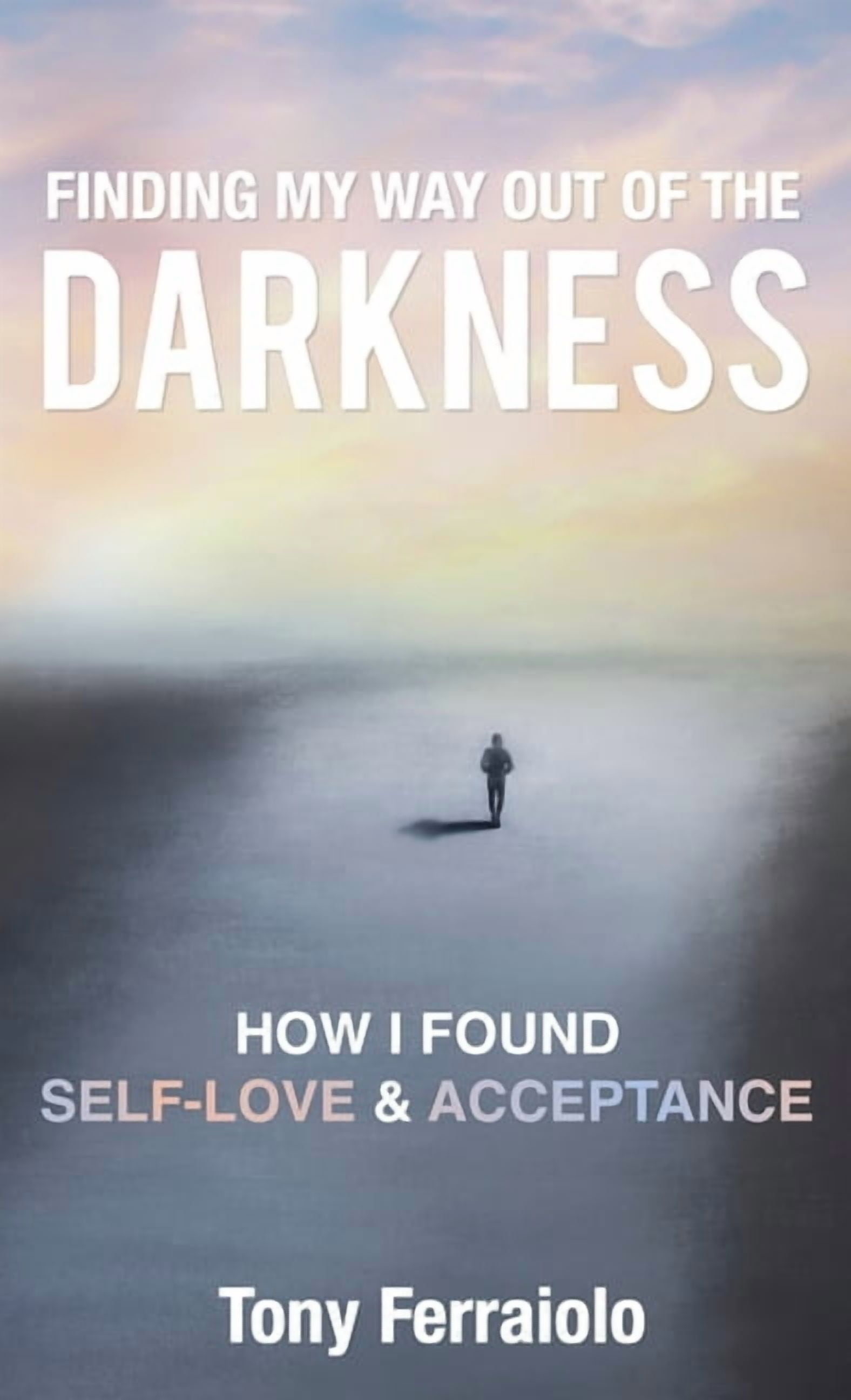 Finding My Way Out Of The Darkness: How I Found Self-Love & Acceptance ...