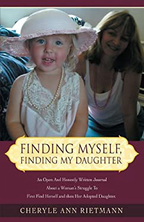 Pre-Owned Finding Myself, Finding My Daughter: An Open And Honestly ...