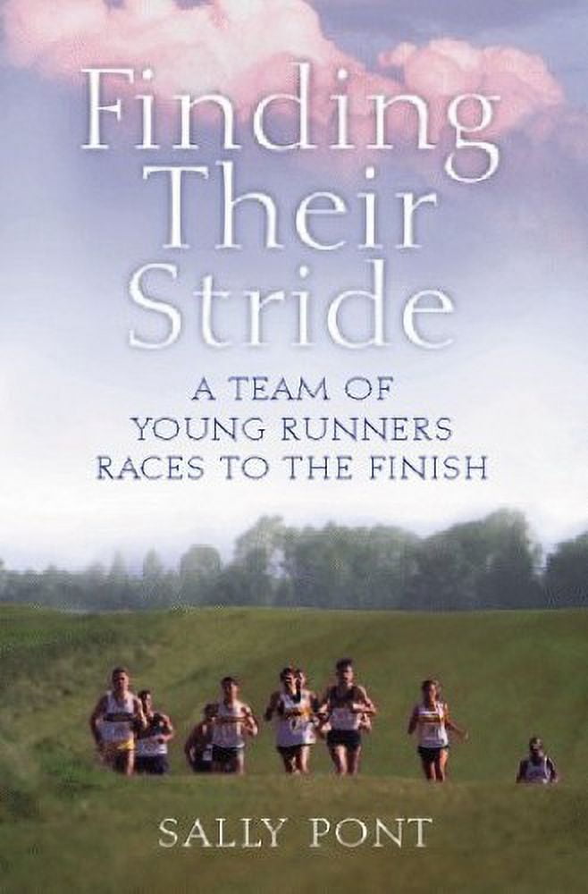 Pre-Owned Finding Their Stride: A Team of Young Runners Races to the ...