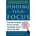 Finding Your Focus: Practical Strategies for the Everyday Challenges ...