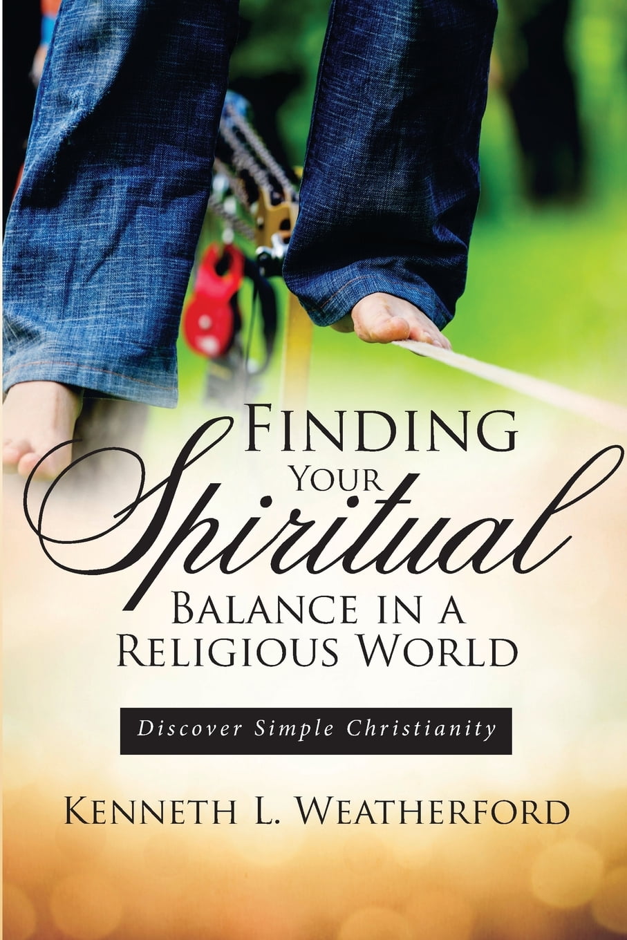 Finding Your Spiritual Balance in a Religious World : Discover Simple ...