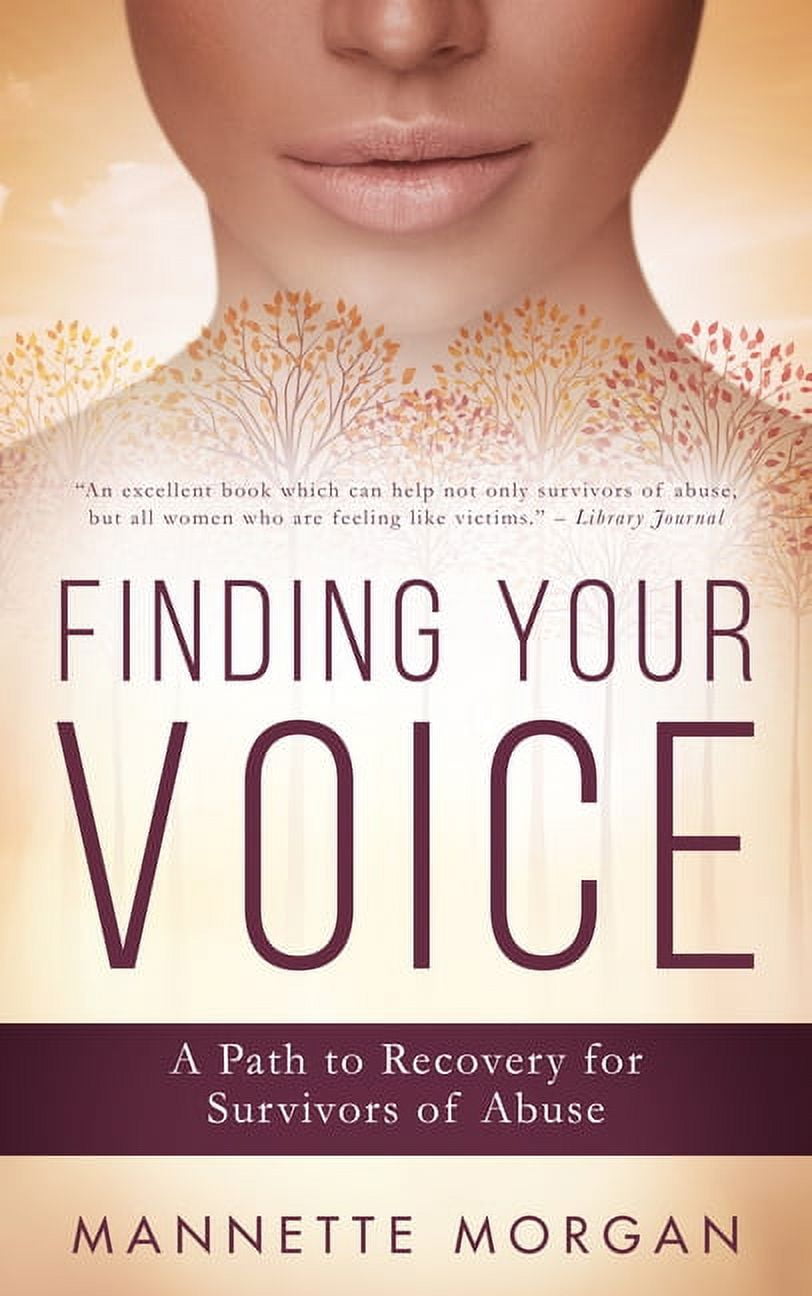 Finding Your Voice: A Path to Recovery for Survivors of Abuse ...