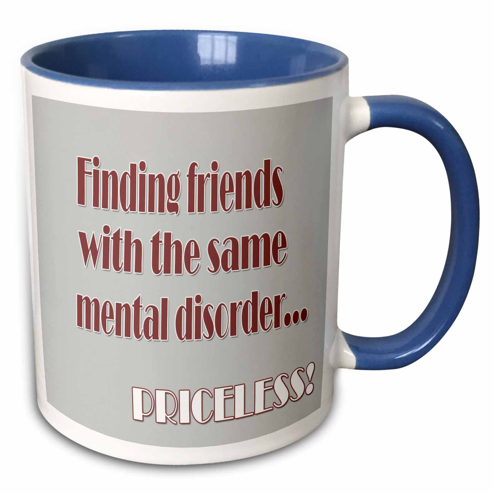 Finding friends with the same mental disorder, priceless. Funny quotes ...