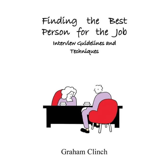 Finding the Best Person for the Job: Interview Guidelines and ...