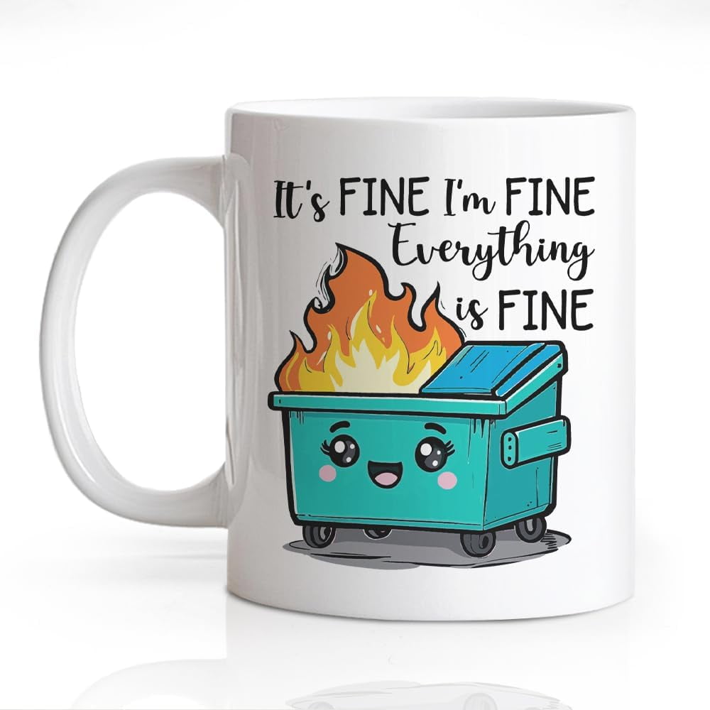 It's Fine I'm Fine Everything is Funny 11oz Double-Sided Ceramic Mug, Dumpster Fire Coffee Mug ...