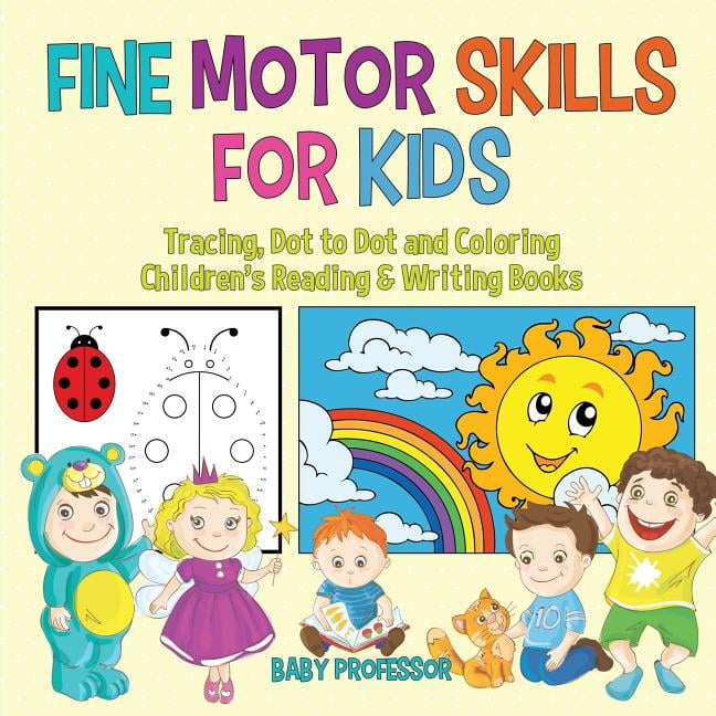 Fine Motor Skills for Kids: Tracing, Dot to Dot and Coloring Children's ...