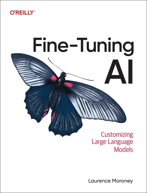 Fine-Tuning AI: Customizing Large Language Models, (Paperback ...