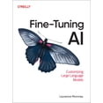 Fine-Tuning AI: Customizing Large Language Models, (Paperback ...