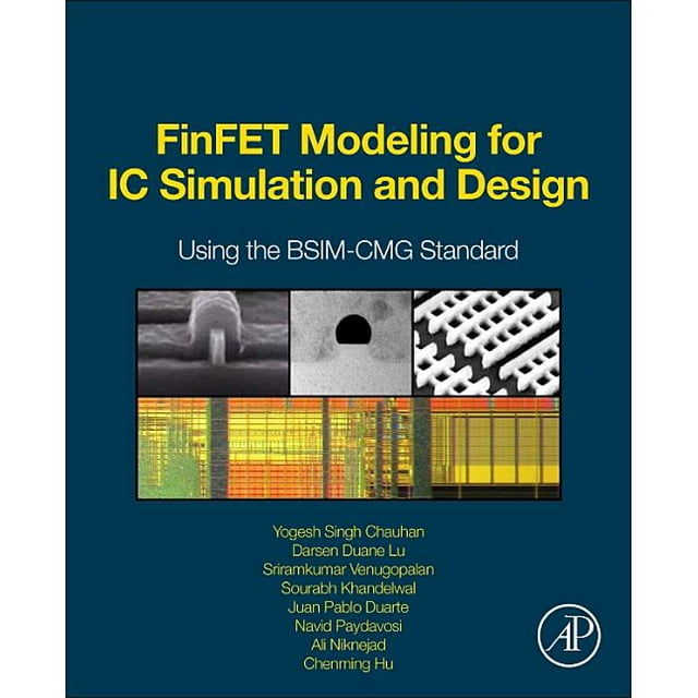 Finfet Modeling for IC Simulation and Design: Using the Bsim-Cmg ...