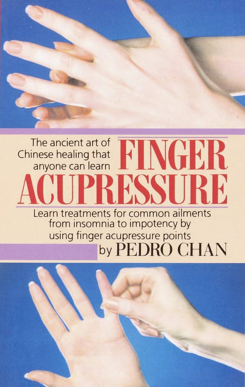 Finger Acupressure: Treatment for Many Common Ailments from Insomnia to ...
