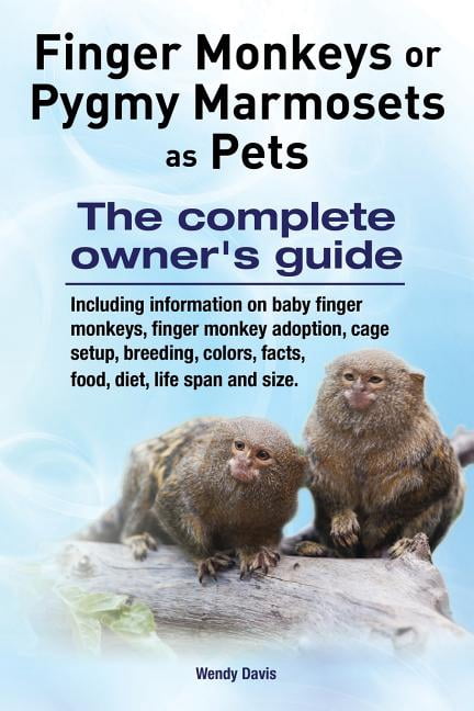 Finger Monkeys or Pygmy Marmosets as Pets. Including information on ...