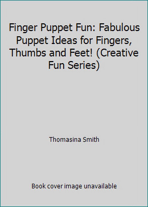 Pre-Owned Finger Puppet Fun: Fabulous Puppet Ideas for Fingers, Thumbs ...