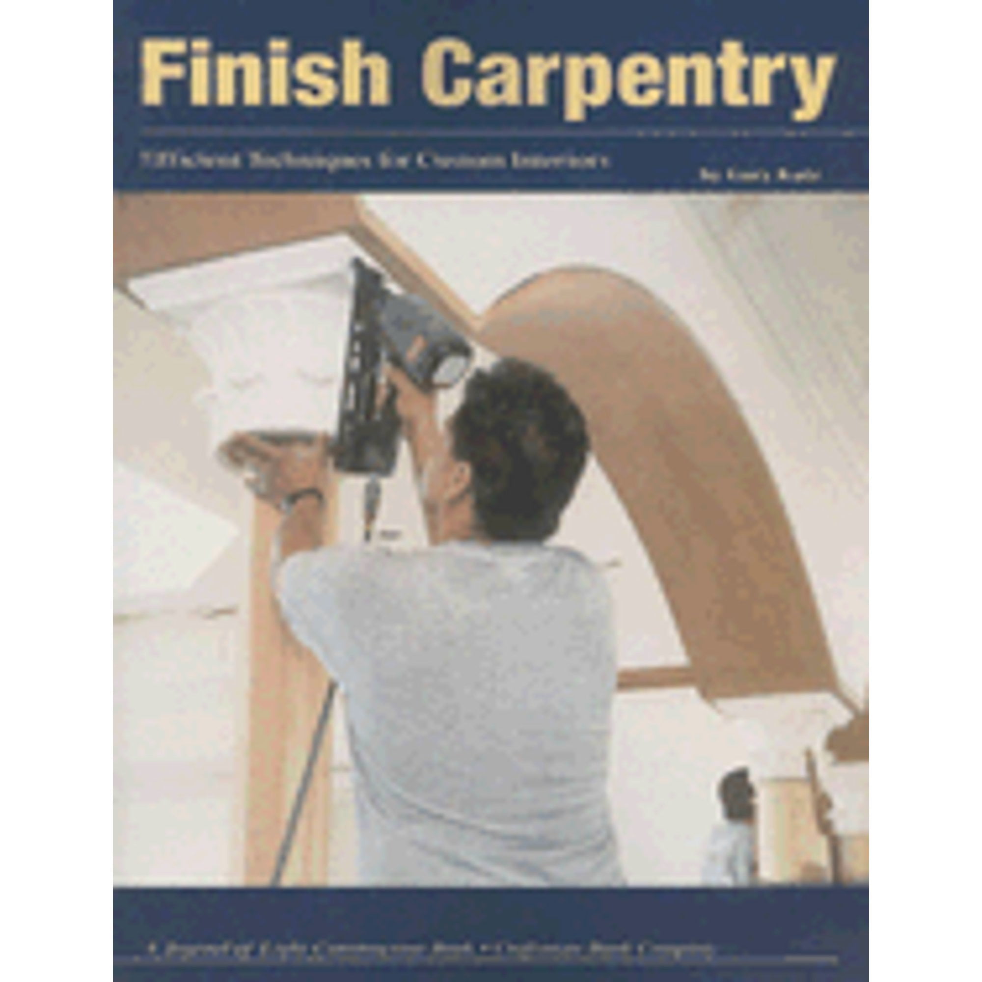 Pre-Owned Finish Carpentry: Efficient Techniques for Custom Interiors (Paperback) 1928580203 ...
