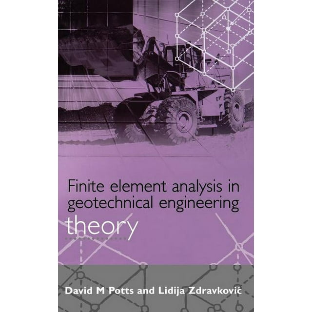 Finite Element Analysis In Geotechnical Engineering Finite Element