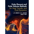 Finite Element and Finite Volume Methods for Heat Transfer and Fluid ...