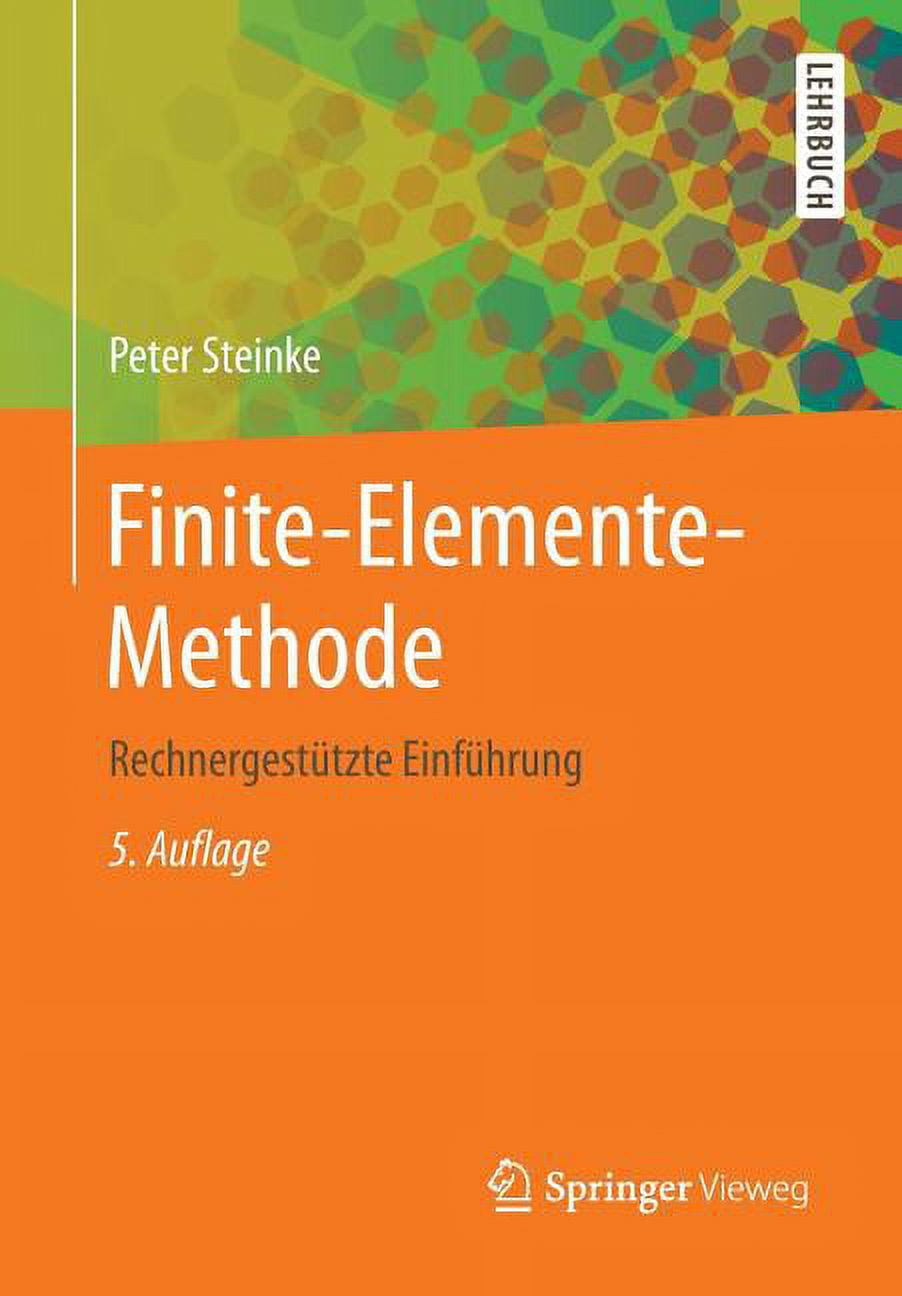 Finite-Elemente-Methode: RechnergestÃ¼tzte EinfÃ¼hrung, (Paperback ...