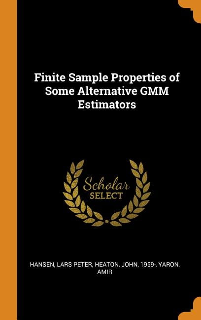 Finite Sample Properties Of Some Alternative Gmm Estimators Hardcover