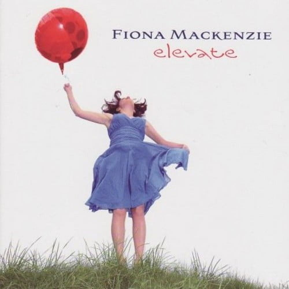 Fiona MacKenzie - Elevate - Music & Performance - SACD - Walmart.com